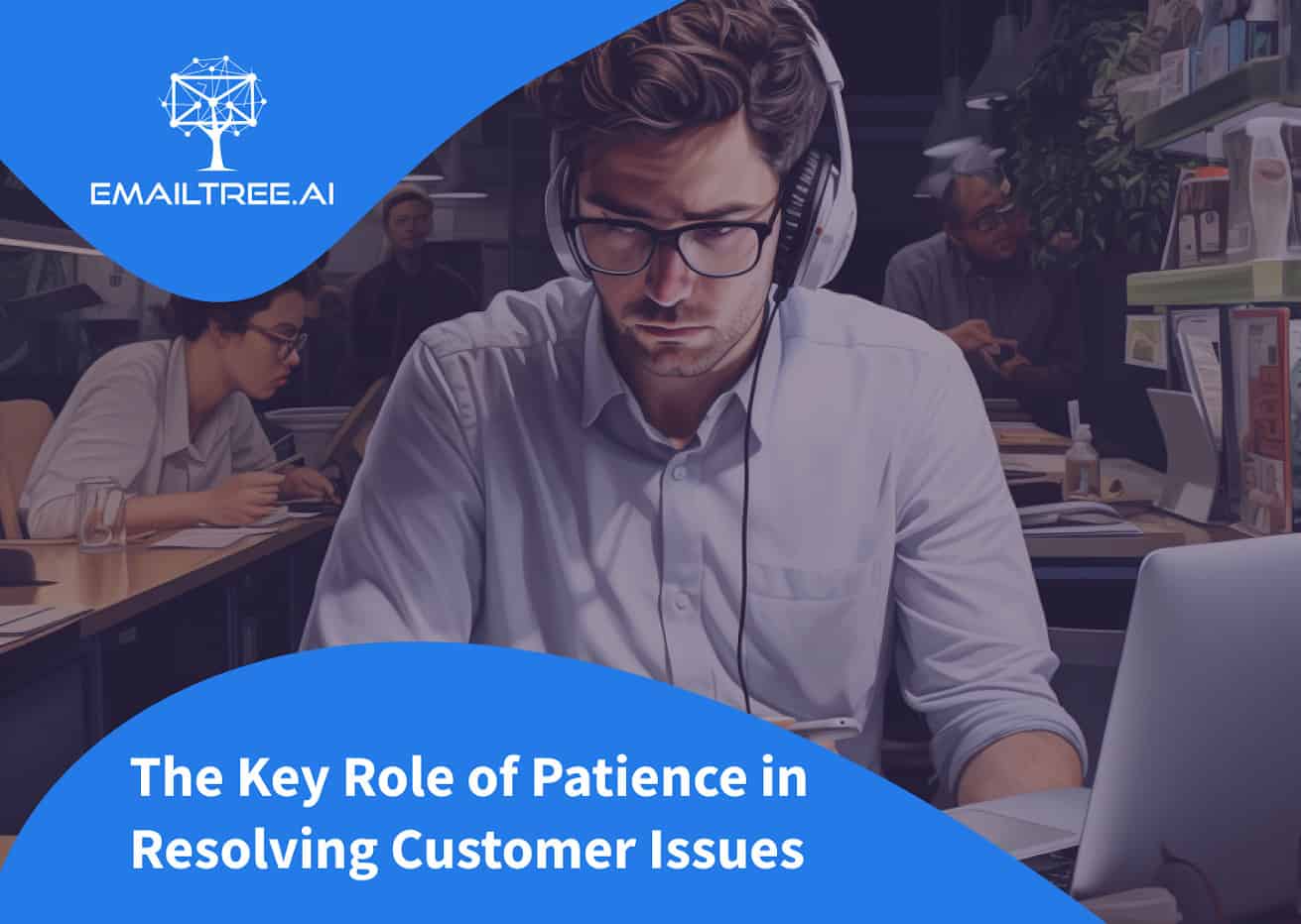 Maîtriser la patience : la clé d'un service client exceptionnel